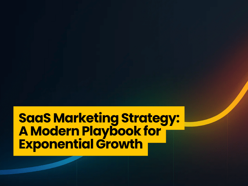 SaaS Marketing Strategy: Modern Playbook for Exponential Growth